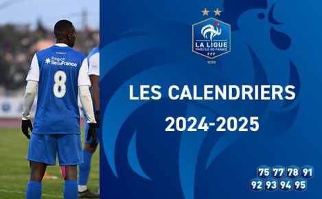 CALENDRIERS GÉNÉRAUX – LIGUE DE PARIS ILE-DE-FRANCE